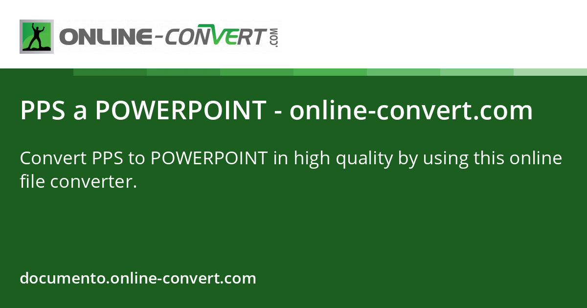 Da PPS a POWERPOINT - online-convert.com